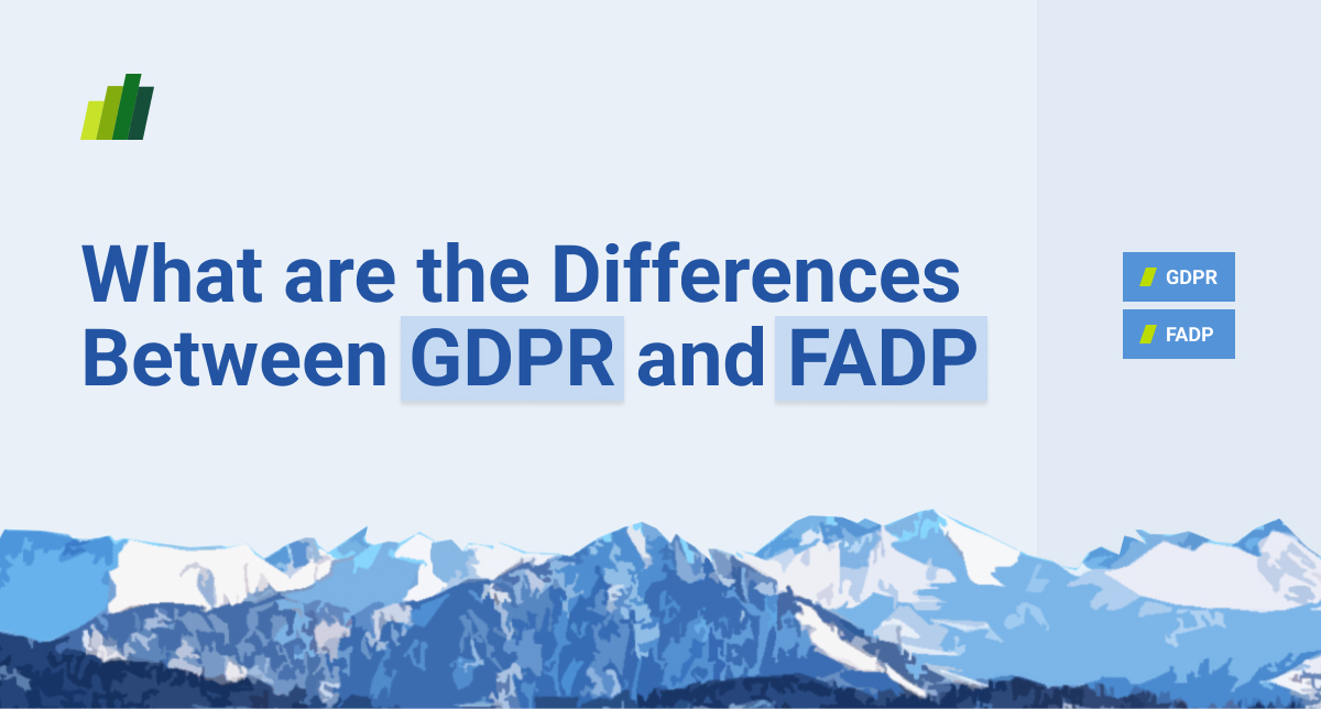 What are the Differences Between GDPR and FADP - ComplianCERT