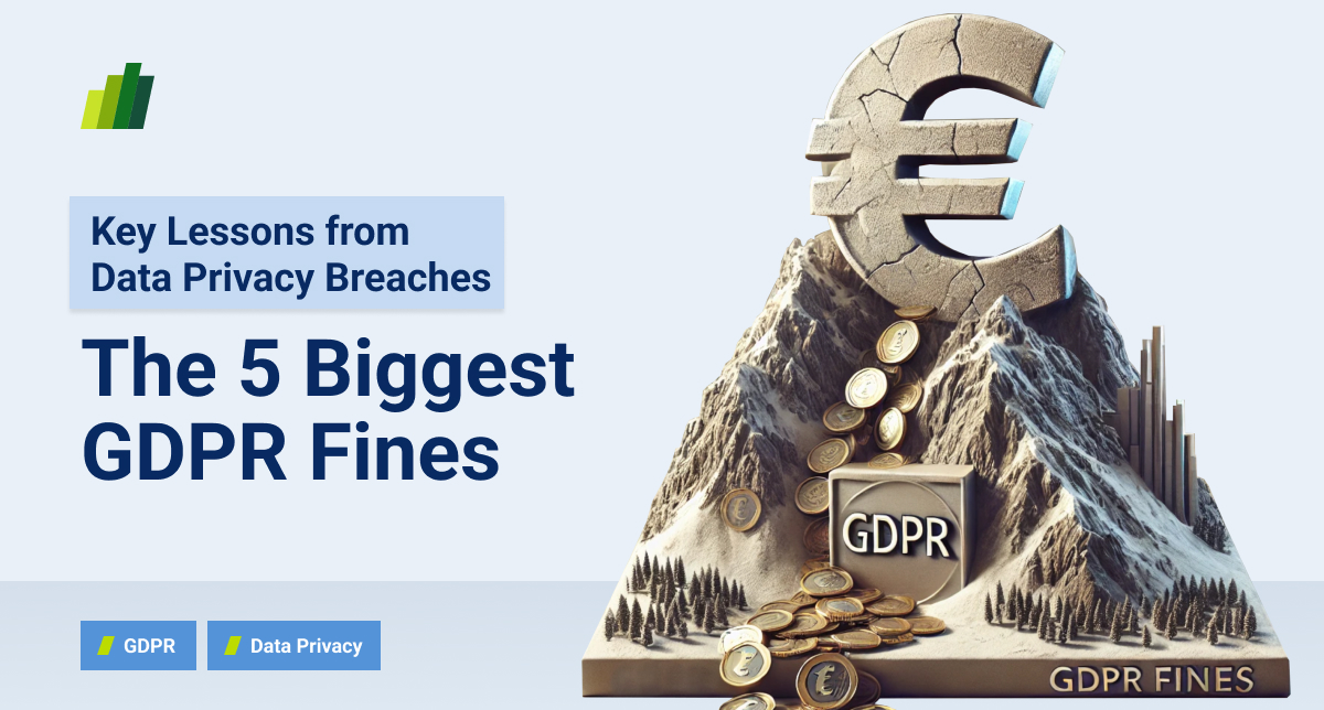 The 5 Biggest GDPR Fines: Key Lessons from Data Privacy Breaches ...