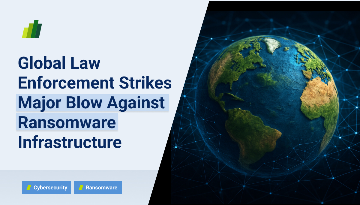 Global Law Enforcement Strikes Major Blow Against Ransomware ...