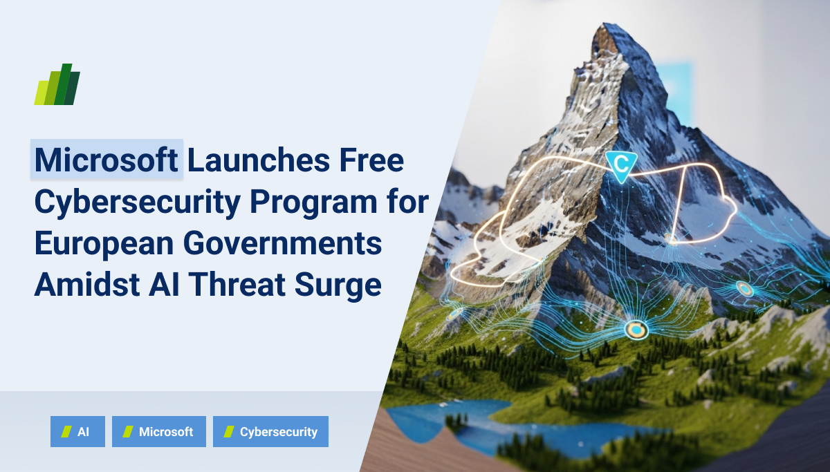 Microsoft Launches Free Cybersecurity Program for European Governments Amidst AI Threat Surge ...
